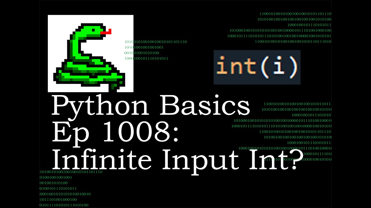 Python Basics Tutorial Excepting Infinite Input Integers || Viewer Comment Question
