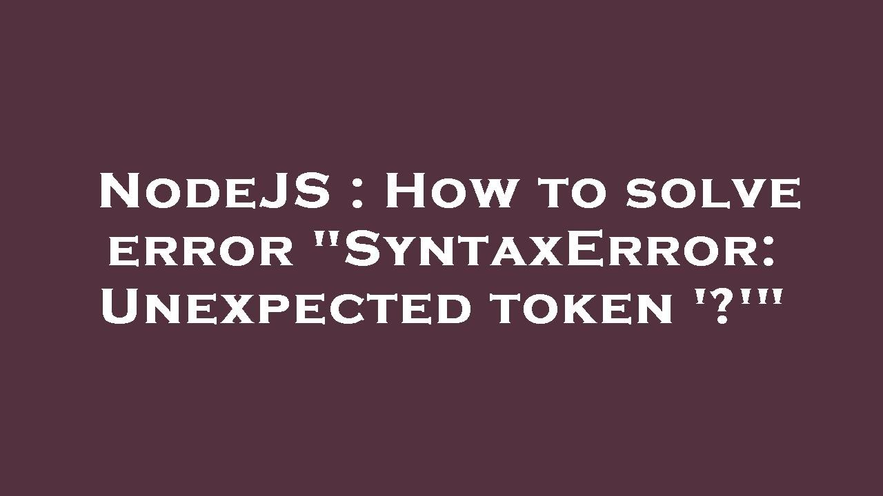 NodeJS : How to solve error 