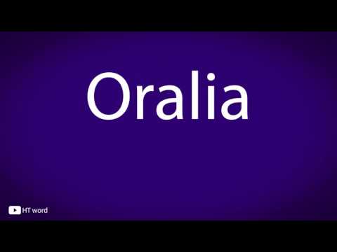 How to pronounce Oralia
