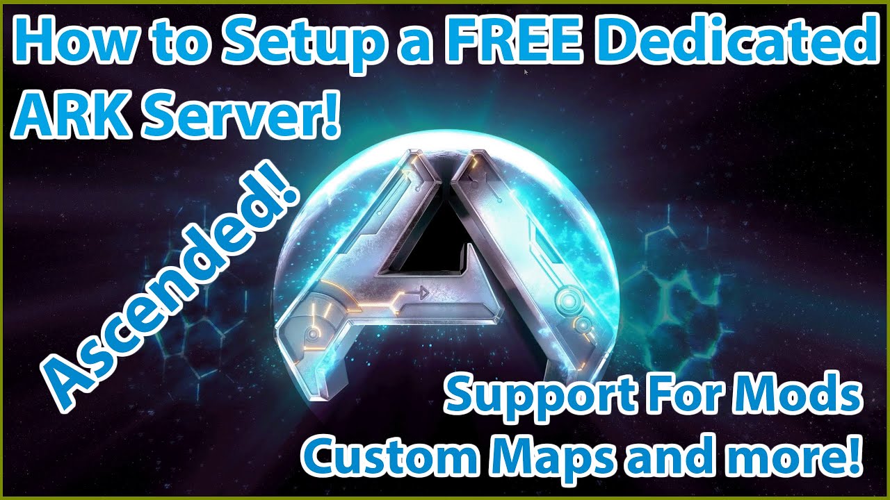 How to Setup your own FREE Dedicated Ark Ascended Server! + with Mods and Custom Maps Support!
