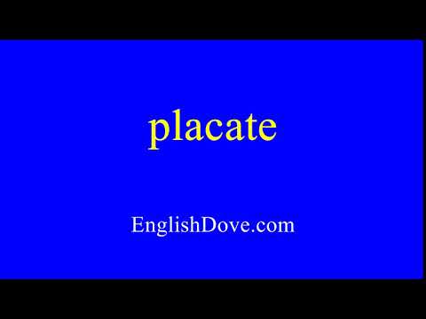 How to pronounce placate in American English.
