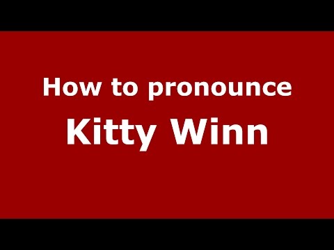 How to pronounce Kitty Winn (American English/US) - PronounceNames.com