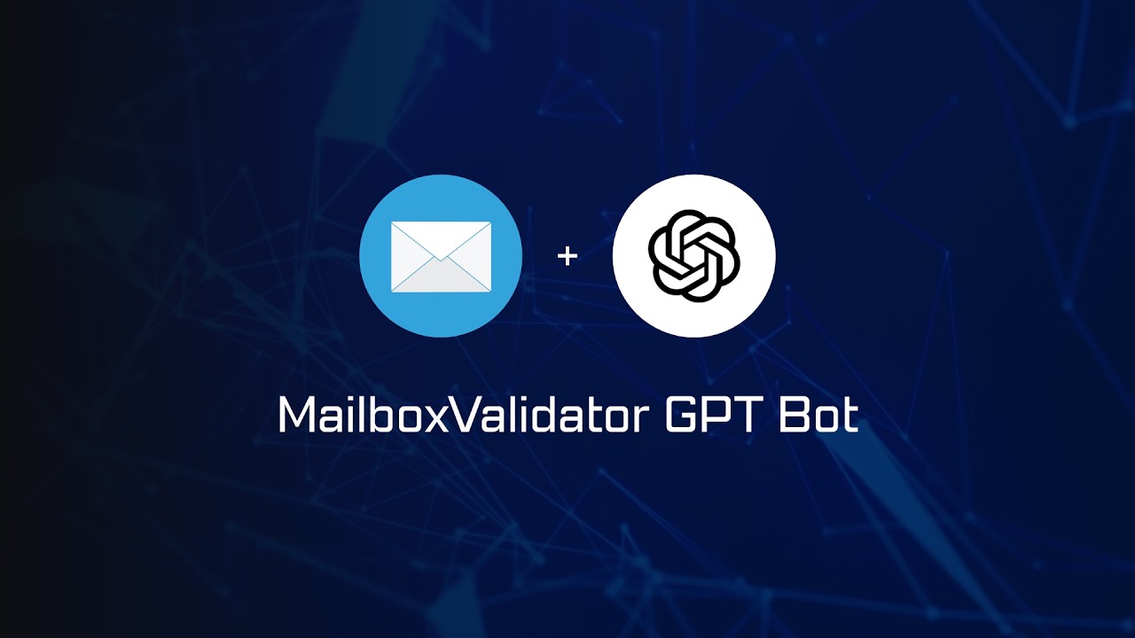 Introducing the MailboxValidator GPT Bot