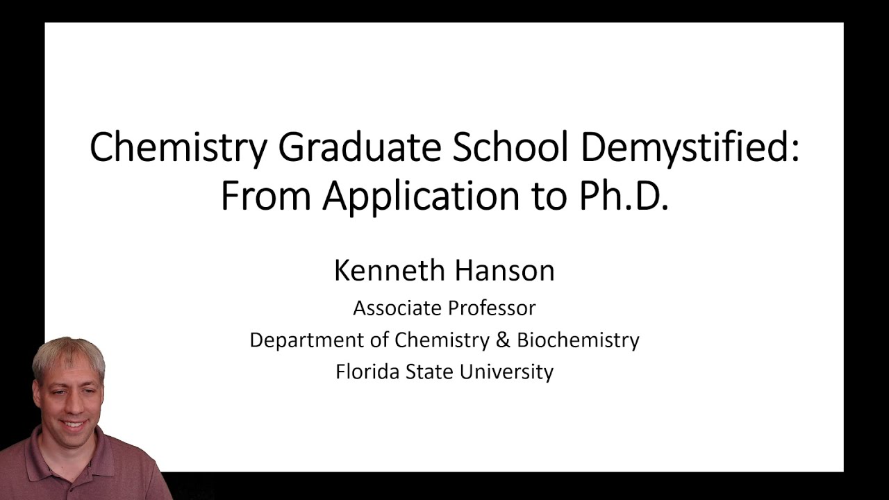 Chemistry Graduate School Demystified: From Application to Ph.D. by Dr. Kenneth Hanson