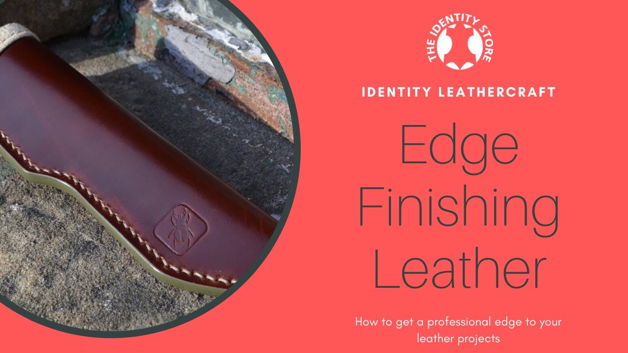 Identity How to Edge Leathers