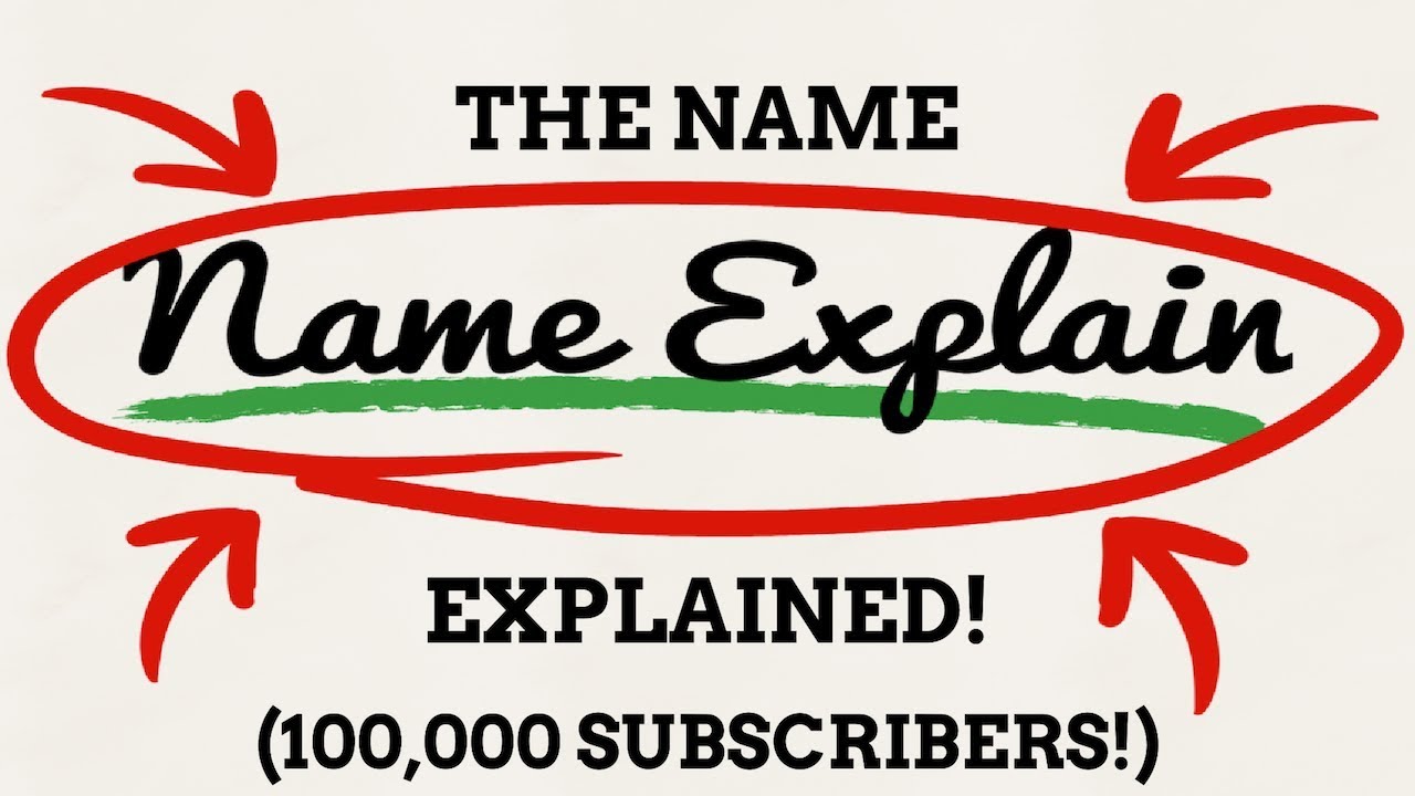 100,000 Subscribers! Name Explain Explains The Name Name Explain