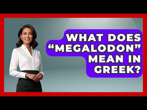 What Does “Megalodon” Mean In Greek? - Talking Greece