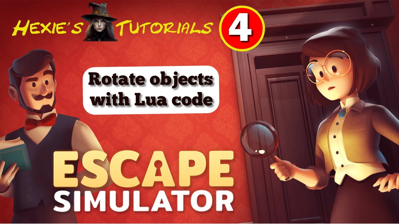 Escape Simulator Tutorials (Rotate objects with Lua code)