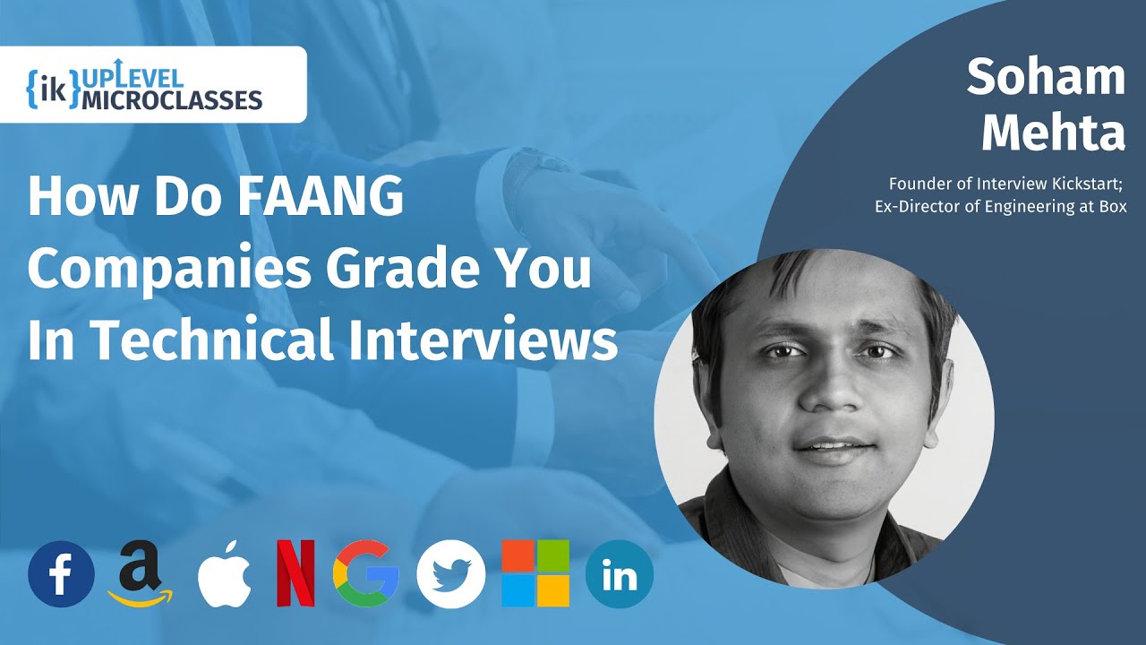 How Do FAANG Companies Grade You in Technical Interviews | Soham Mehta | IK UpLevel MicroClass