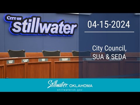 Stillwater City Council, SUA, SEDA 04/15/2024