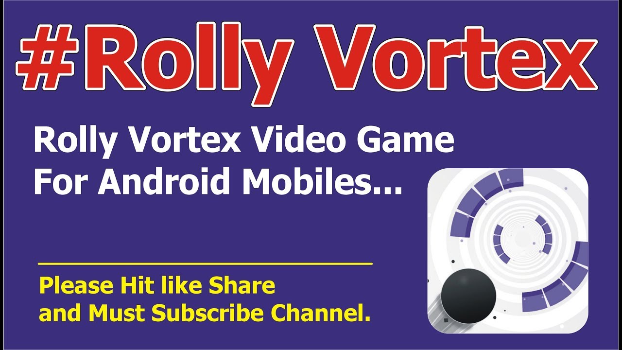 Rolly Vortex Video Game on Play Store for Smart Phone