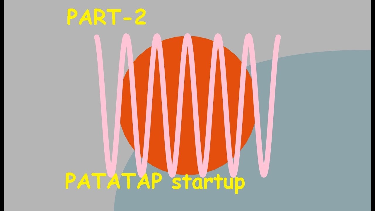 ||PATATAP startup||Part-2||TUTORIALA||