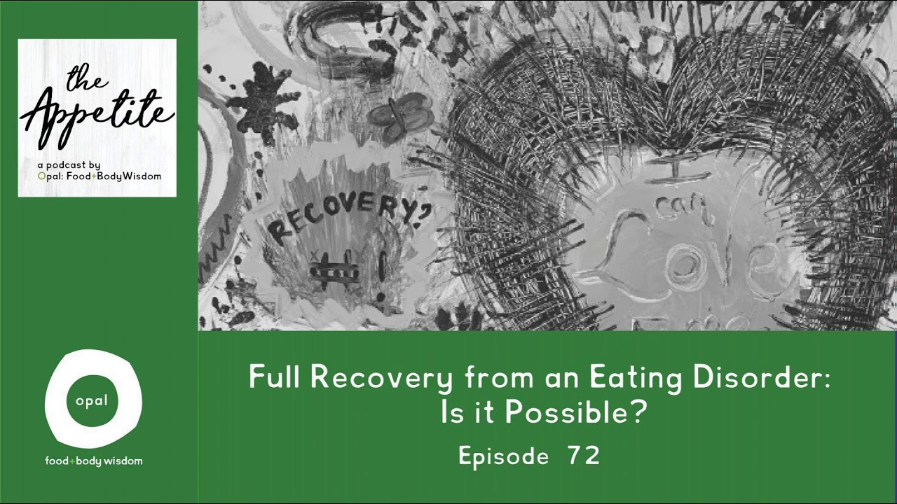 #72 Full Recovery from an Eating Disorder: Is it Possible?