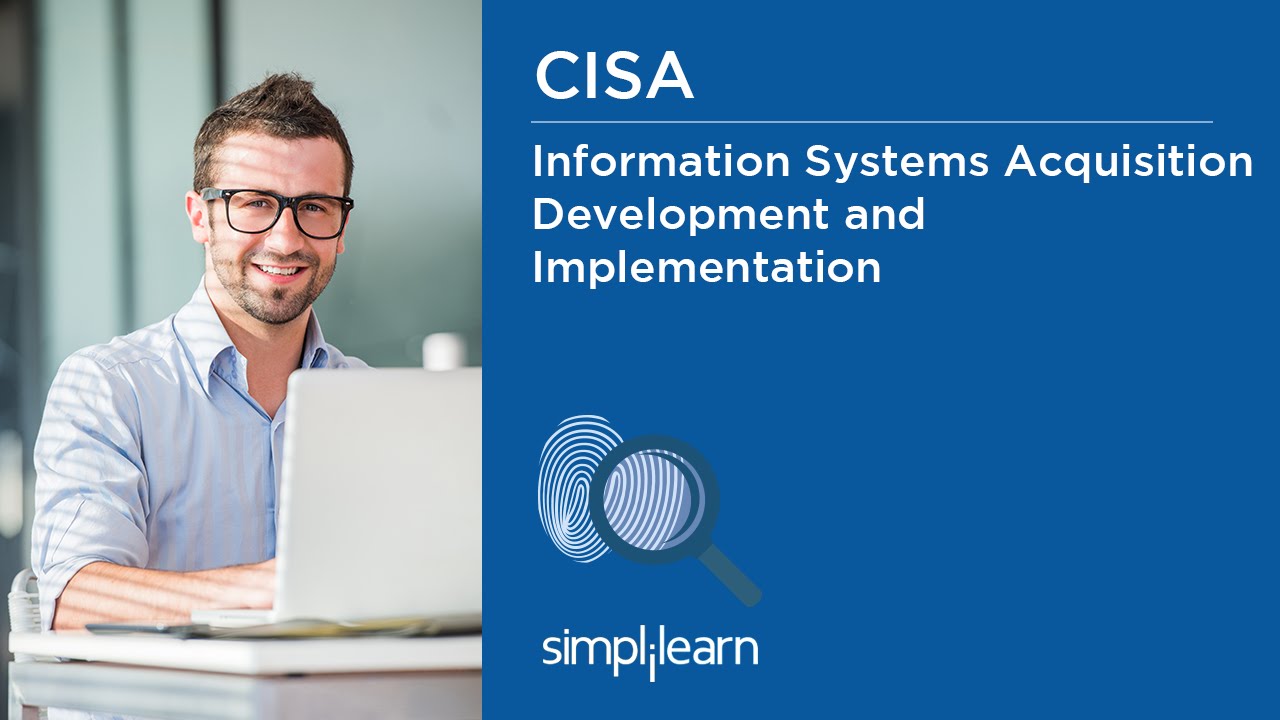 Information Systems Acquisition, Development And Implementation | CISA Training Videos