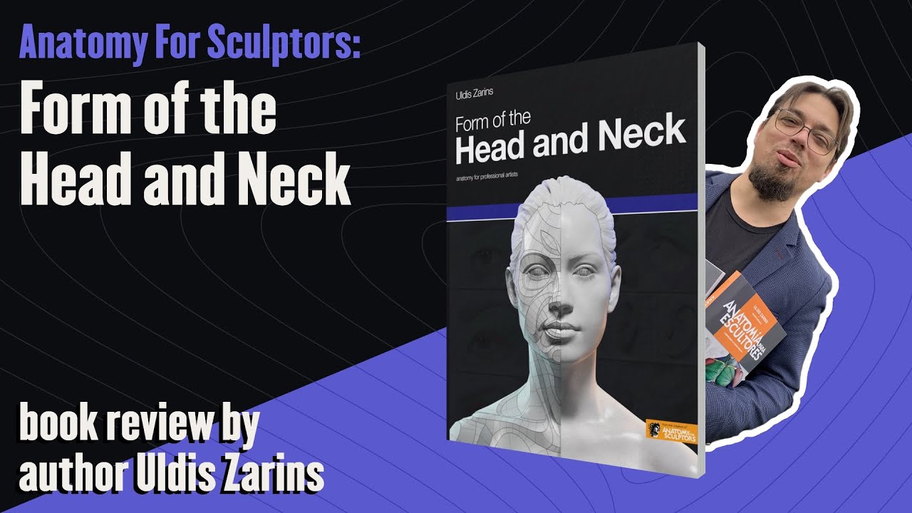 Form of the Head and Neck by Anatomy For Sculptors | Uldis Zarins book review
