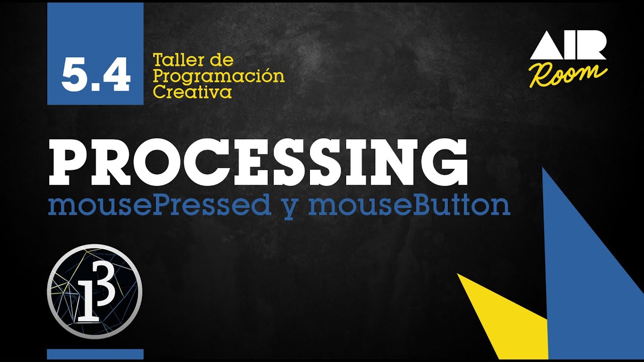PROCESSING: 5.4 mousePressed y mouseButton [En español]