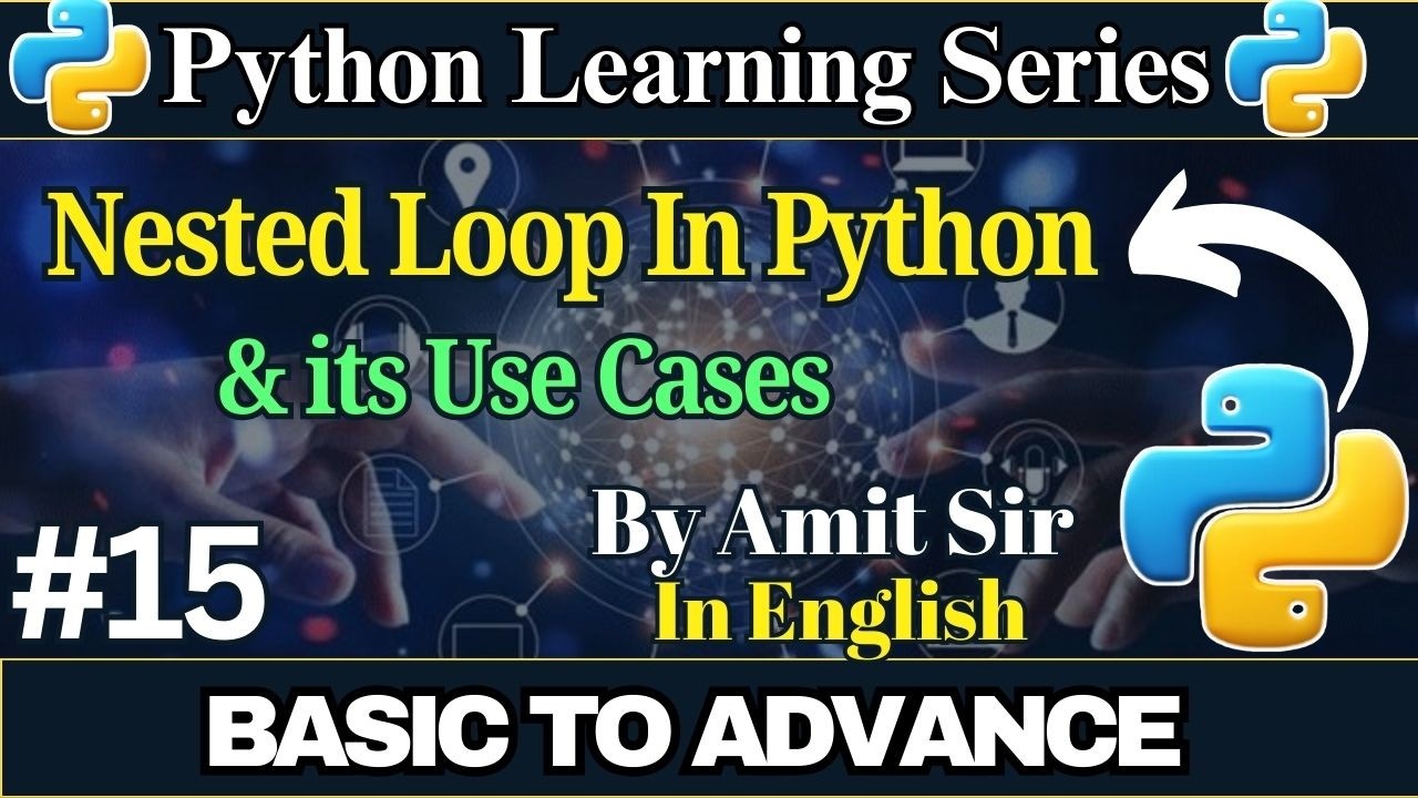 #15 Nested Loop in Python with Example | Uses of Nested Loop | Python Tutorial for Beginners