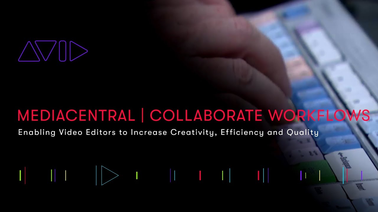 MediaCentral workflows for Video Editors