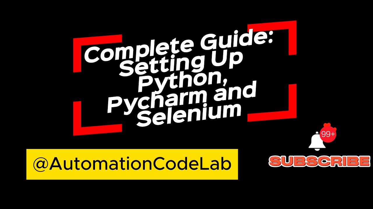 Complete Guide: Setting Up Python, Pycharm and  Selenium