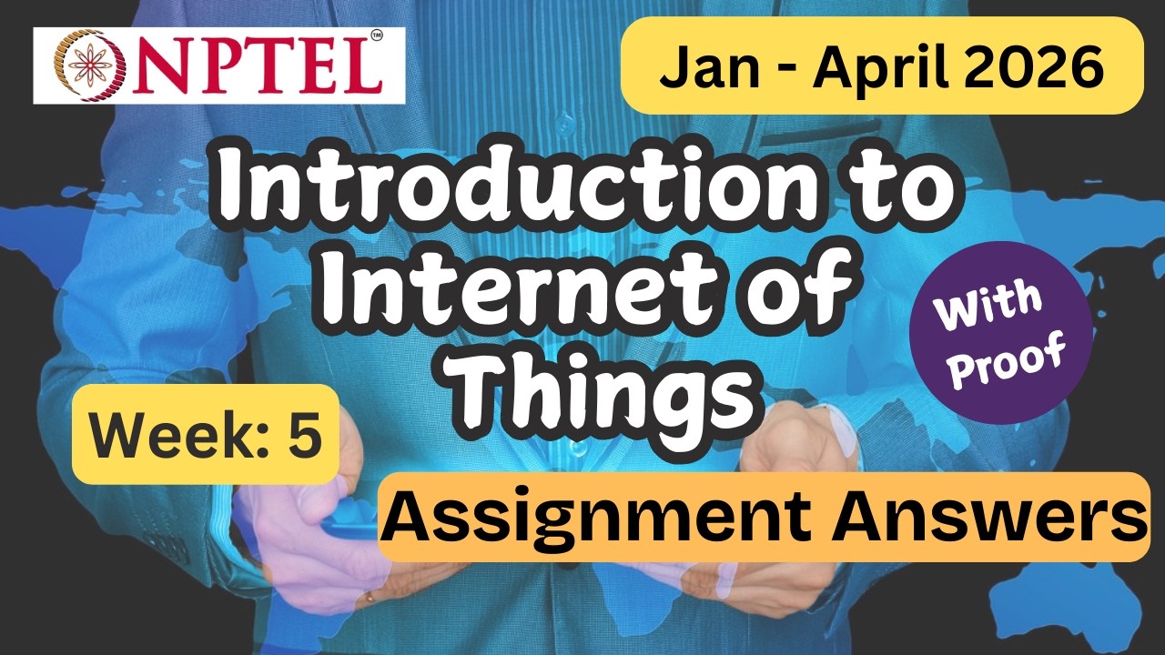 NPTEL Introduction To Internet Of Things Week 5 Assignment Answers With Explanation  | Jan–Apr 2026