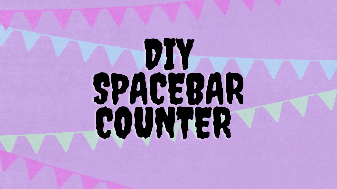 DIY Spacebar Counter || In 3 minutes!