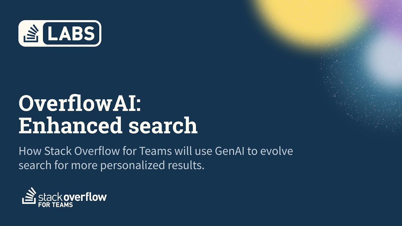 OverflowAI: Enhanced search