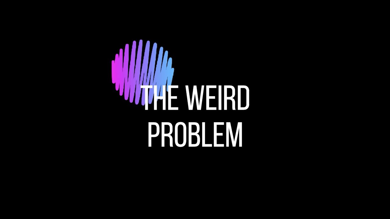 The WEIRD Problem