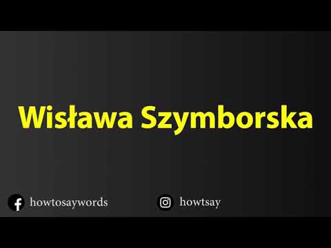 How To Pronounce Wislawa Szymborska