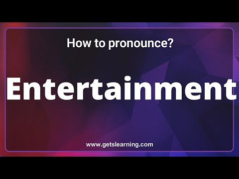 Entertainment Pronunciation: The 3 ways to pronounce Entertainment Correctly