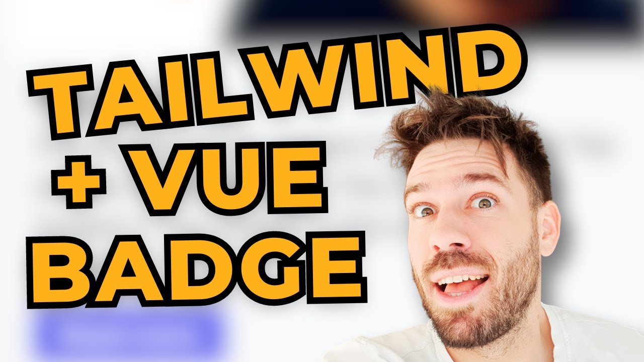 Vue Badge Component with Tailwind [REUSEABLE]