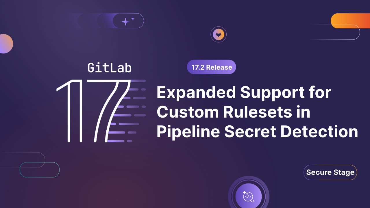 GitLab 17.2 Introduces Enhanced Remote Rule Sets for Secret Detection | Galaxy.ai