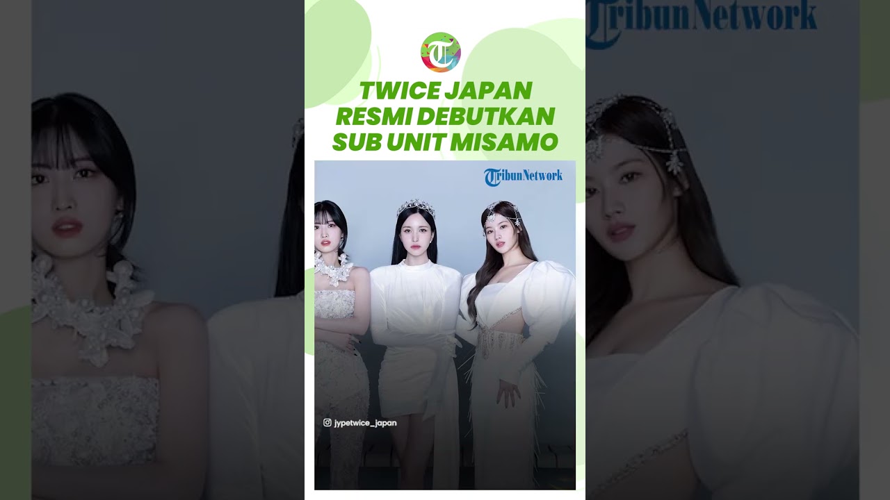 Sub Unit MISAMO Resmi Debut, 3 Member TWICE JAPAN Ini akan 'Meluncur' di Paruh Kedua Tahun 2023 ...