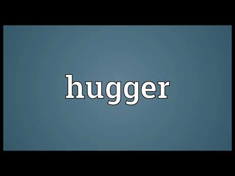 Hugger Meaning