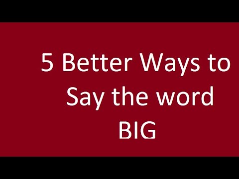 5 Words for BIG