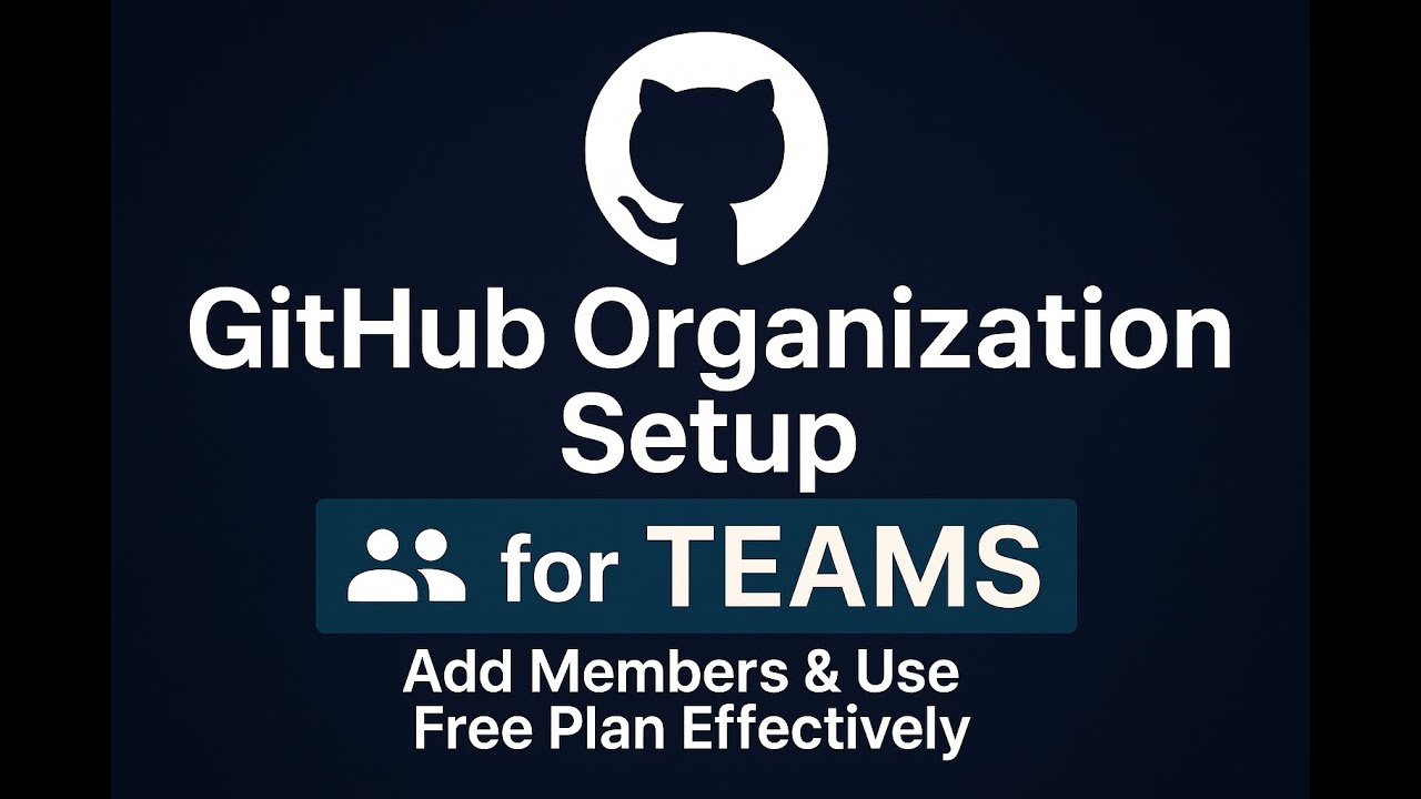 How to Create a GitHub Organization & Add Members (Free Plan Guide)