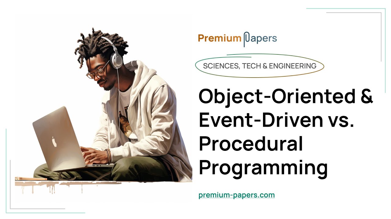 Object-Oriented & Event-Driven vs. Procedural Programming - Essay Example