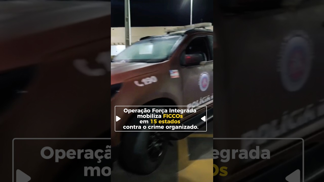 Operação Força Integrada mobiliza FICCOs em 15 estados para combater o crime organizado.