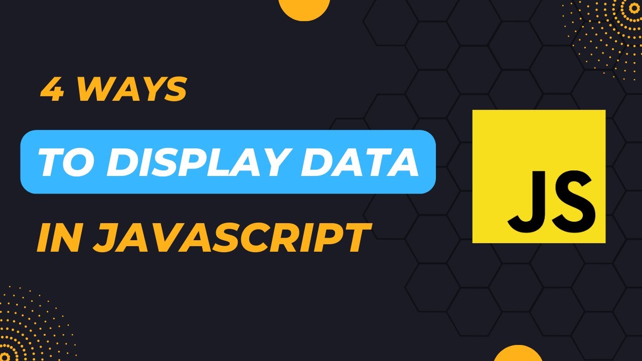 4 Ways to Display data in Javascript | Javascript Output
