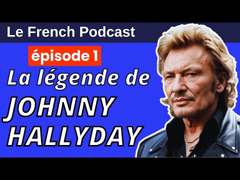 Le French Podcast : 1. la légende de Johnny Hallyday ???? - le podcast en français facile