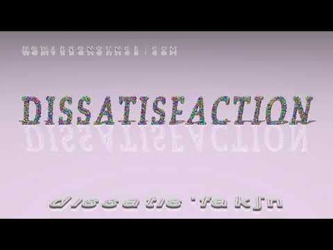 dissatisfaction - pronunciation + Examples in sentences and phrases
