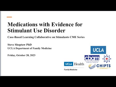 Medications with Evidence for Stimulant Use Disorder presented by Dr. Steve Shoptaw, UCLA