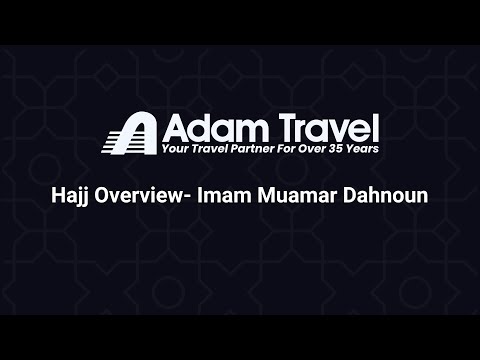 Hajj Overview- Imam Muamar Dahnoun