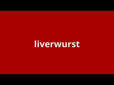 what is the meaning of liverwurst