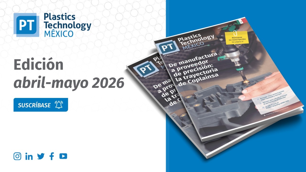 Edición abril-mayo 2026 Plastics Technology México