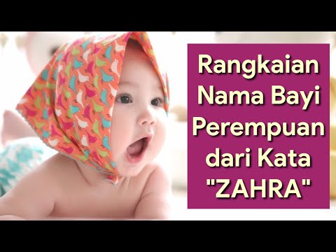 Rangkaian Nama Bayi Perempuan dari Kata "ZAHRA" Beserta Artinya