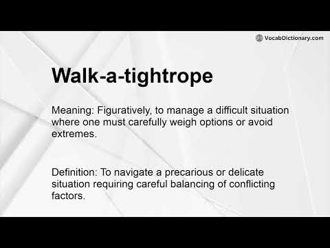 Walk-a-tightrope Meaning