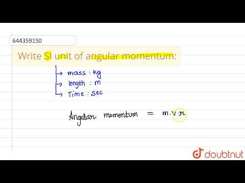 Write SI unit of angular momentum: | 12 | UNITS AND MEASUREMENTS | PHYSICS | AAKASH INSTITUTE EN...