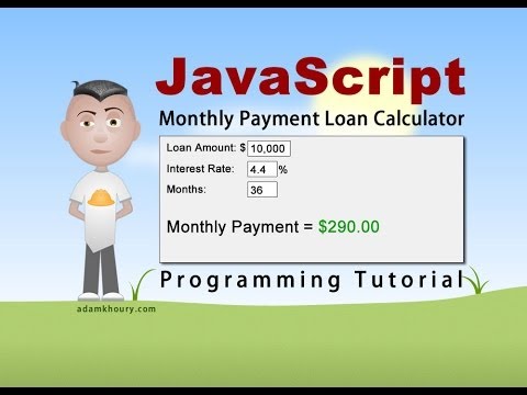 Learn JavaScript Monthly Payment Loan Calculator Programming Tutorial ...