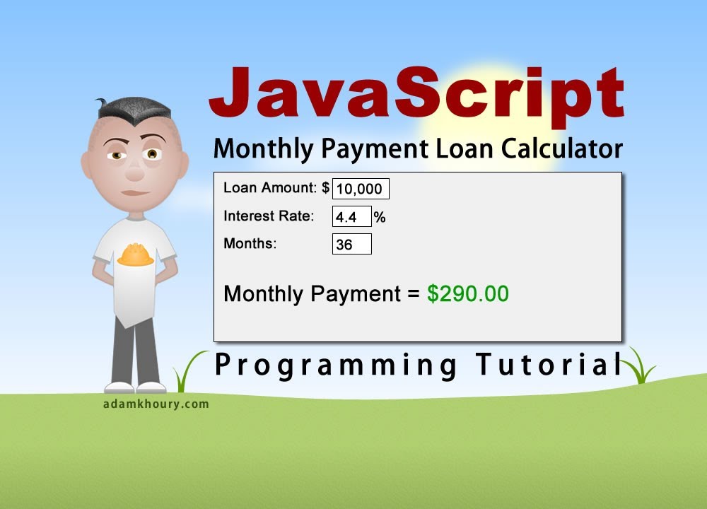 JavaScript Monthly Payment Loan Calculator Programming Tutorial