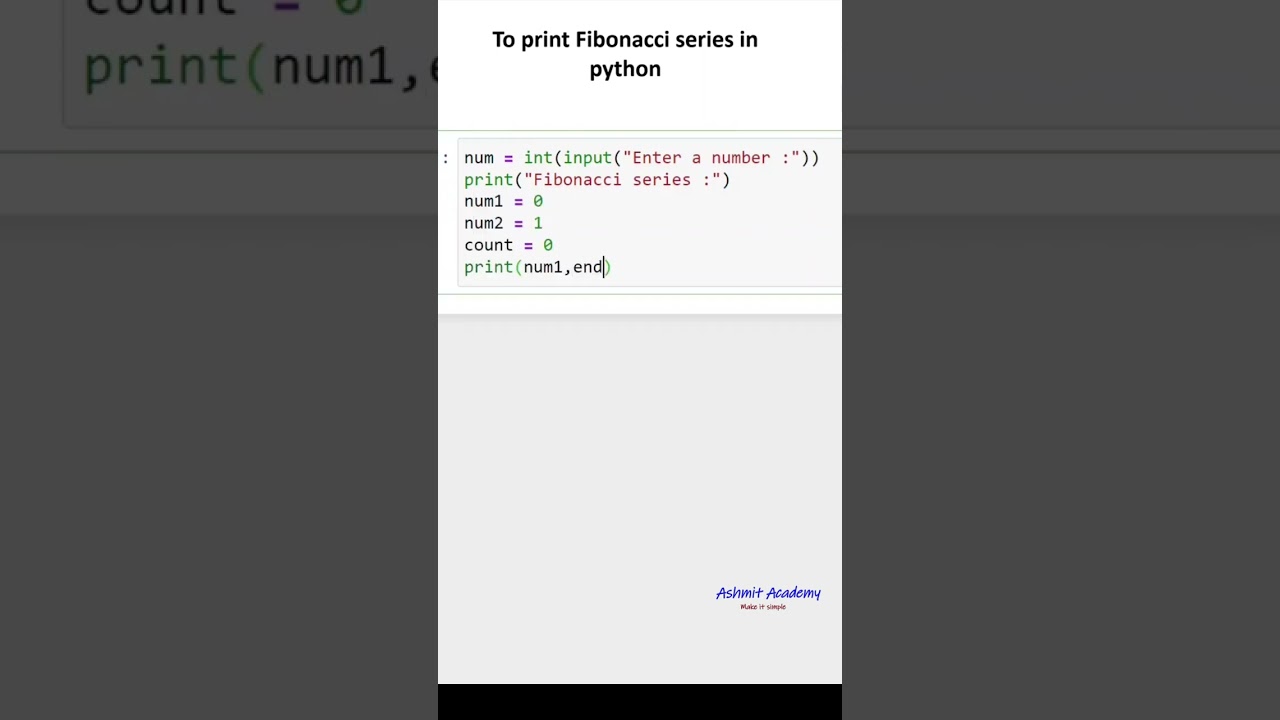 To print Fibonacci series in Python ( python for beginners )